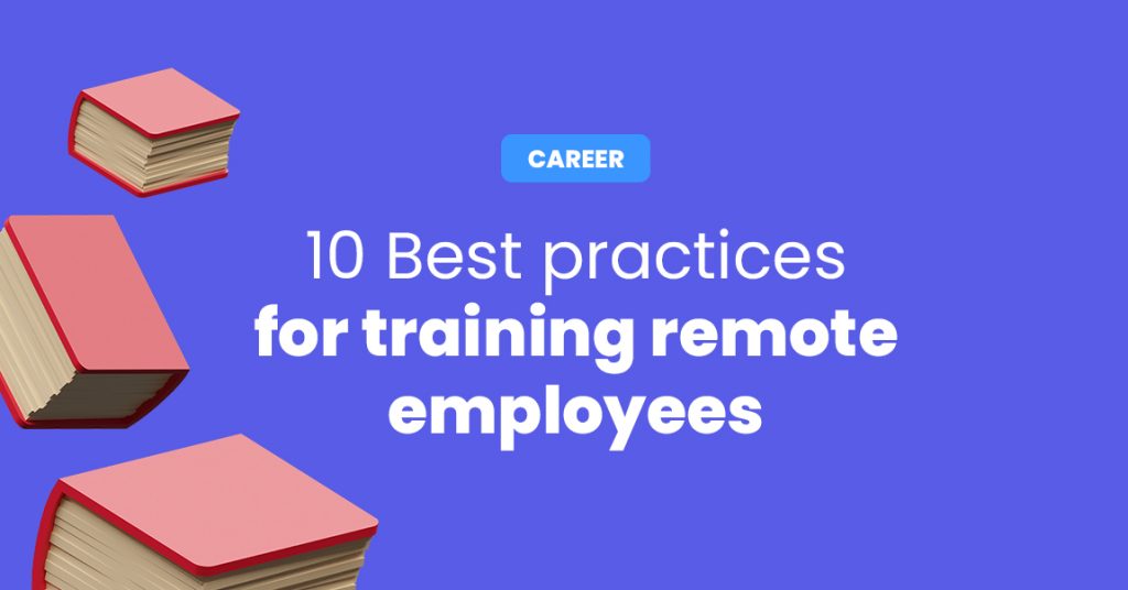 10 Best practices for training remote employees | Career