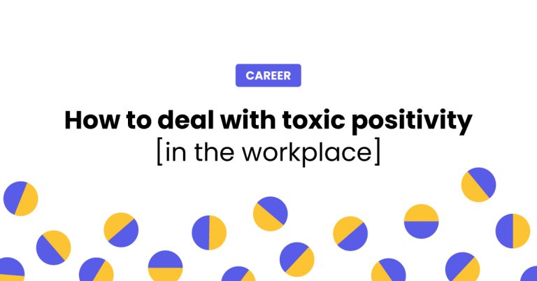 How to deal with toxic positivity [in the workplace]